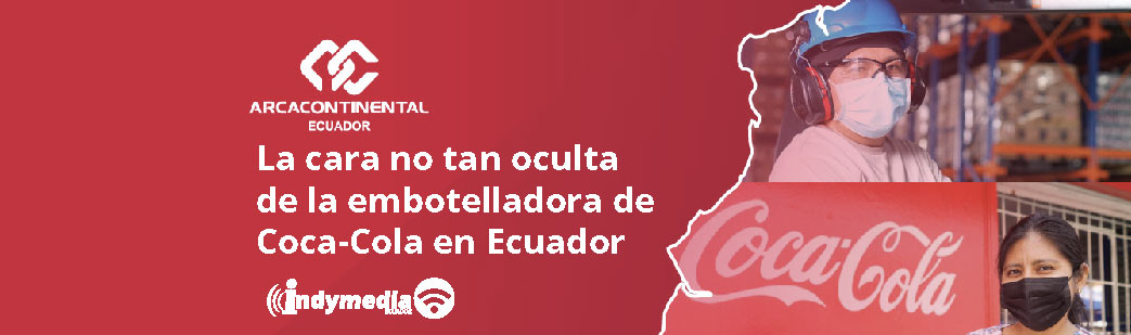 La cara no tan oculta de la embotelladora de Coca-Cola en Ecuador ...